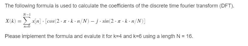 Solved Calculate DFT coefficientsThe following formula is | Chegg.com