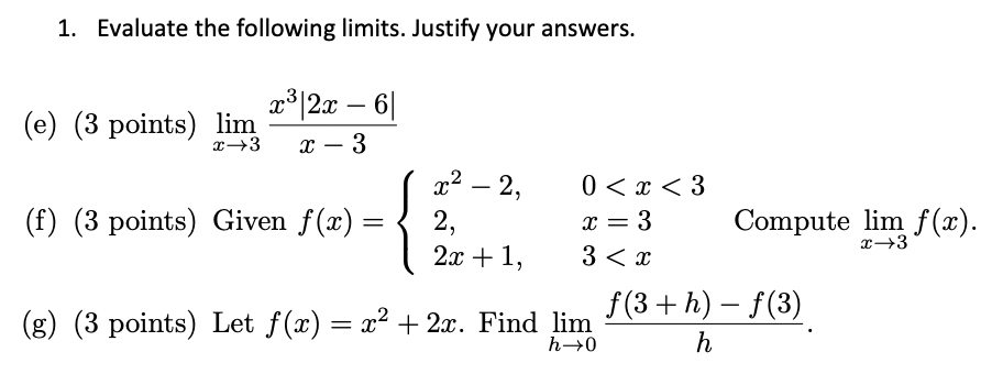 Solved 1. Evaluate the following limits. Justify your | Chegg.com