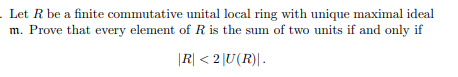 Solved Let R be a finite commutative unital local ring with | Chegg.com