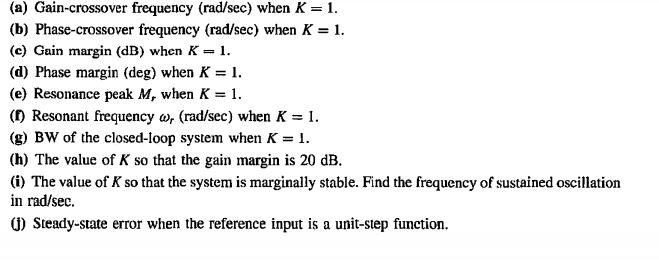Solved (a) Gain-crossover frequency (rad/sec) when K = 1. | Chegg.com