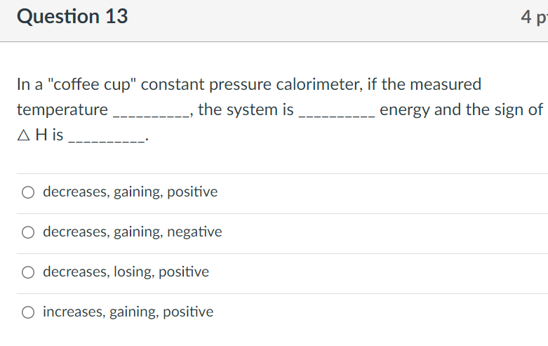 Solved Question 13 4p In a "coffee cup" constant pressure | Chegg.com