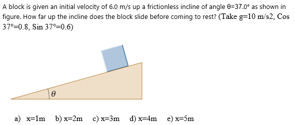 Solved A block is given an initial velocity of 6.0 m/s up a | Chegg.com