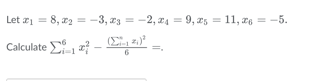 Solved Let x1=8,x2=-3,x3=-2,x4=9,x5=11,x6=-5.Calculate | Chegg.com
