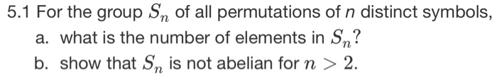Solved 5.1 For the group Sn of all permutations of n | Chegg.com