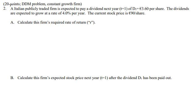 Solved (20-points; DDM problem, constant growth firm) 2. A | Chegg.com