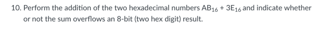 Solved 10. Perform the addition of the two hexadecimal | Chegg.com