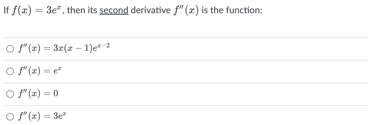 Solved If f(x)=3ex, ﻿then its second derivative f''(x) ﻿is | Chegg.com