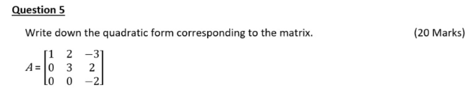 Solved Question 5 Write down the quadratic form | Chegg.com