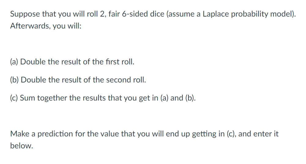 Solved Suppose that you will roll 2, fair 6-sided dice | Chegg.com