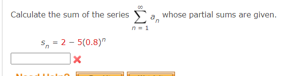 Solved Calculate the sum of the series ∑n=1∞an whose partial | Chegg.com