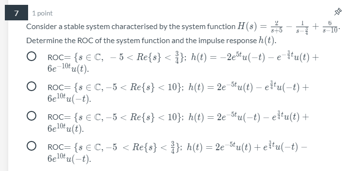 Solved 부 7 2 = + 6 s-10 S 1 point Consider a stable system | Chegg.com