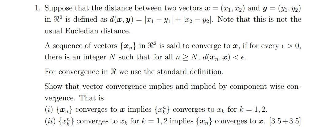 Solved = 1. Suppose that the distance between two vectors x | Chegg.com