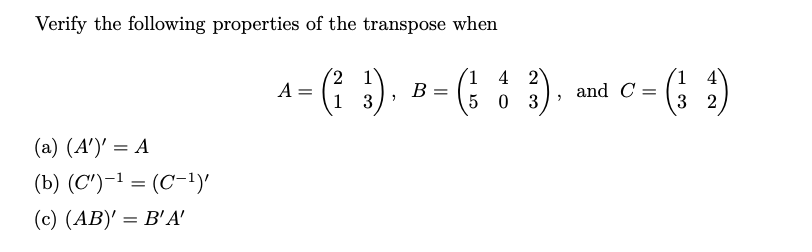 Solved Verify the following properties of the transpose when | Chegg.com