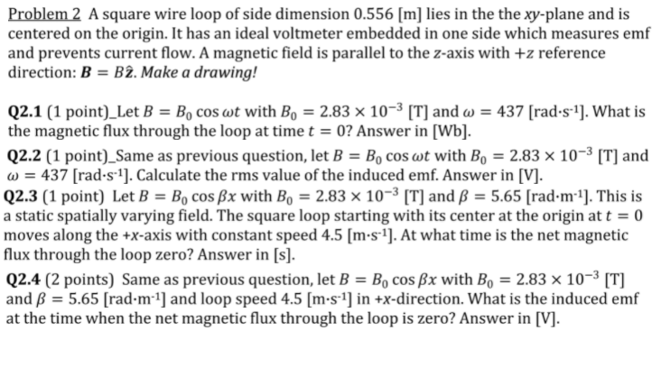 Solved Problem 2 A square wire loop of side dimension 0.556 | Chegg.com