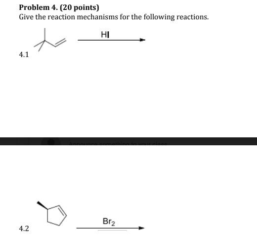 Solved Problem 4. (20 points) Give the reaction mechanisms | Chegg.com