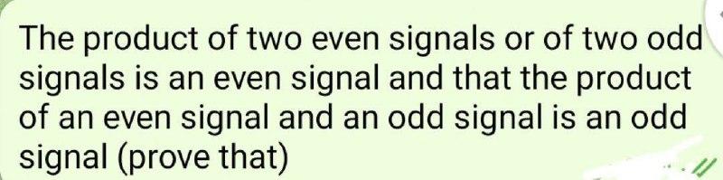 Solved The product of two even signals or of two odd signals | Chegg.com