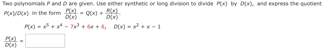 Solved Two polynomials P and D are given. Use either | Chegg.com