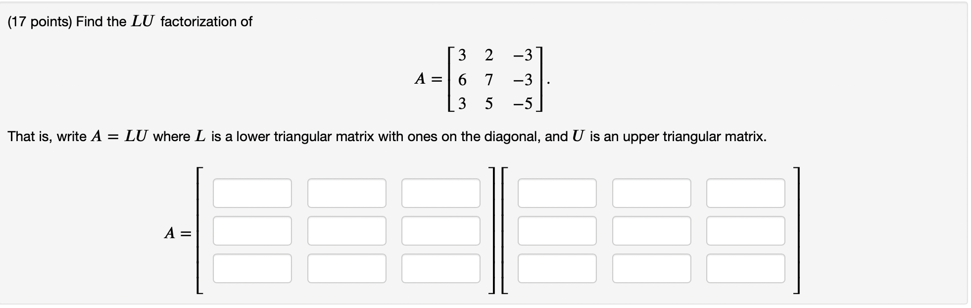 Solved (17 points) Find the LU factorization of | Chegg.com