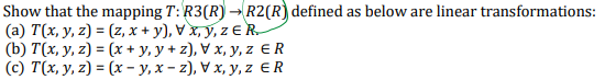 Solved Show that the mapping T:R3(R)→R2(R) defined as below | Chegg.com