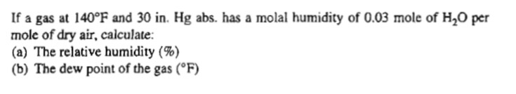 Solved If a gas at 140°F and 30 in. Hg abs. has a molal | Chegg.com