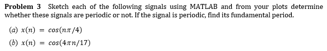 Solved Problem 3 Sketch each of the following signals using | Chegg.com
