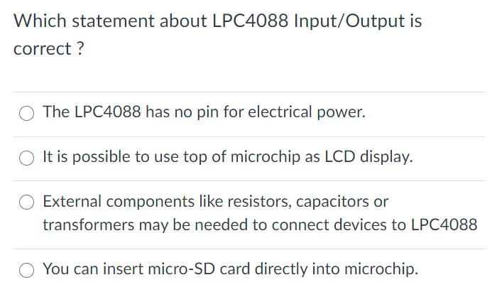 Solved Which statement about LPC4088 Input/Output is | Chegg.com