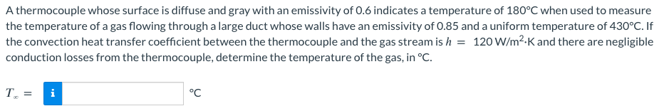 Solved A thermocouple whose surface is diffuse and gray with | Chegg.com