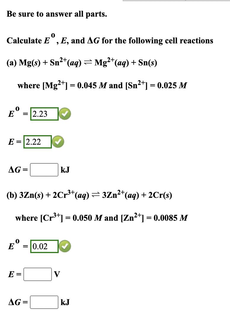 Solved Be sure to answer all parts. Calculate E0,E, and ΔG | Chegg.com
