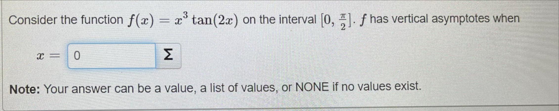 Solved Consider the function f(x)=x3tan(2x) on the interval | Chegg.com