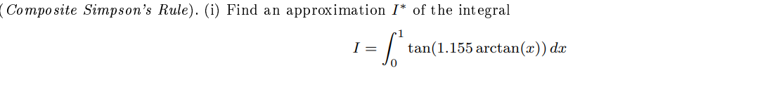Solved Composite Simpson's Rule). (i) Find an approximation | Chegg.com