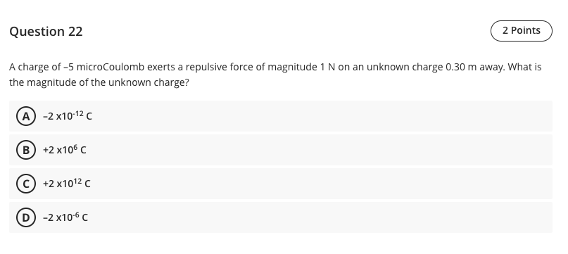 Solved Question 22 2 Points A charge of -5 microCoulomb | Chegg.com