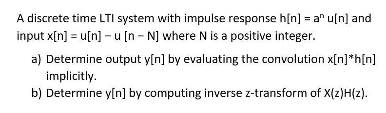 Solved A discrete time LTI system with impulse response h[n] | Chegg.com