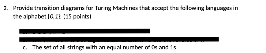 Solved 2. Provide transition diagrams for Turing Machines | Chegg.com