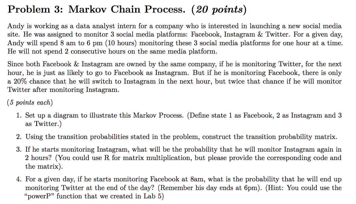 Solved Problem 3: Markov Chain Process. (20 points) Andy is | Chegg.com