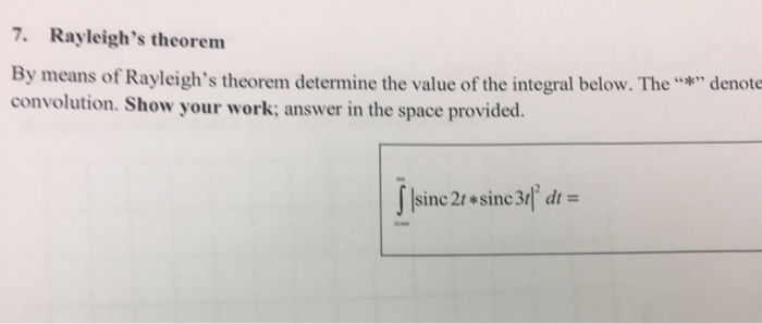 Solved 7. Rayleigh's theorem integral below. The"*" denote | Chegg.com