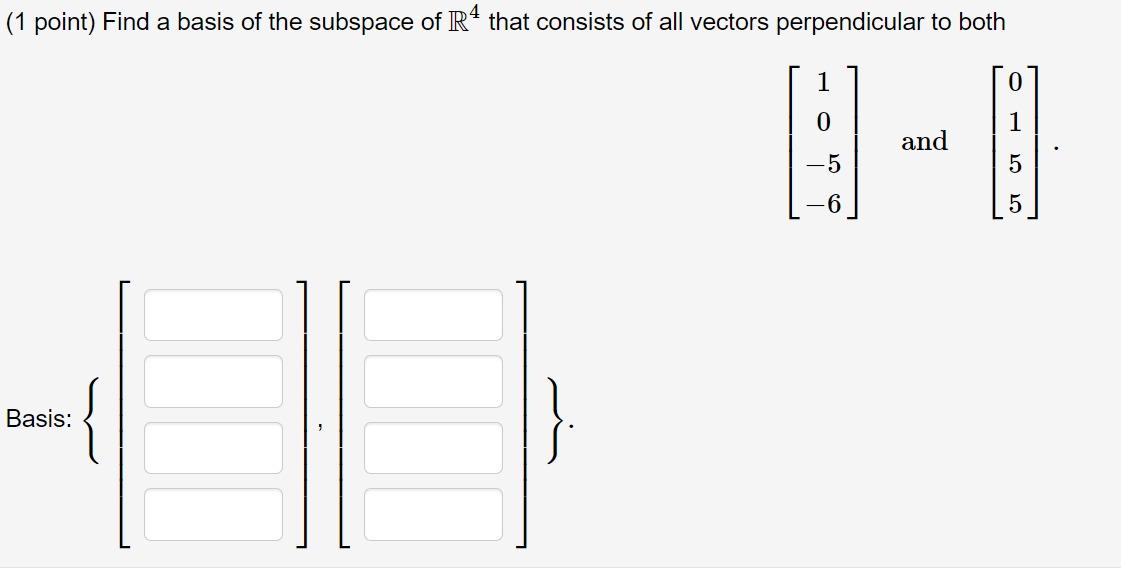Solved (1 point) Find a basis of the subspace of R4 that | Chegg.com
