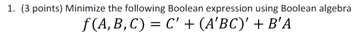 Solved 1. (3 points) Minimize the following Boolean | Chegg.com