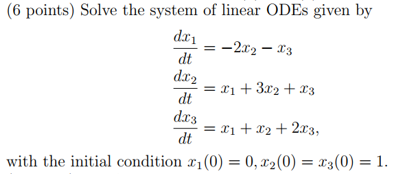 Solved (6 points) Solve the system of linear ODEs given by | Chegg.com