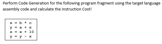 Solved Perform Code Generation for the following program | Chegg.com