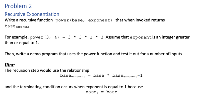 Solved Problem 2 Recursive Exponentiation Write a recursive | Chegg.com