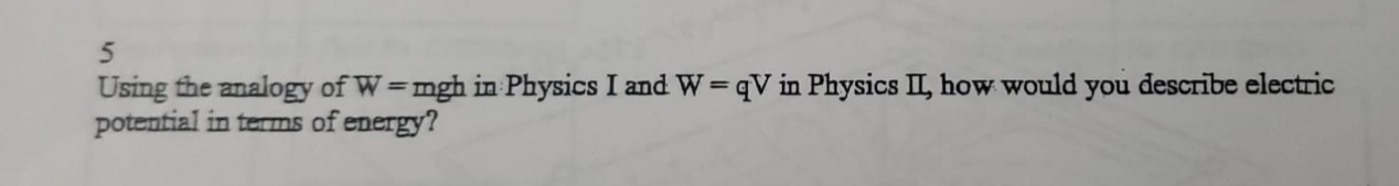 Solved 5 ﻿Using the analogy of \( \mathrm{W}=\mathrm{mgh} \) | Chegg.com