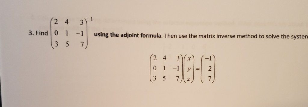 Solved (2 4 3 -1 -1 using the adjoint formula. Then use the | Chegg.com