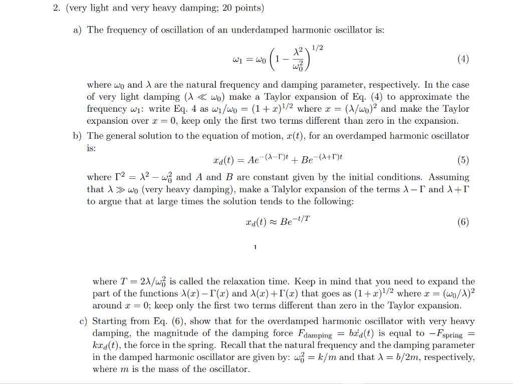 Solved 2. (very light and very heavy damping; 20 points) a) | Chegg.com