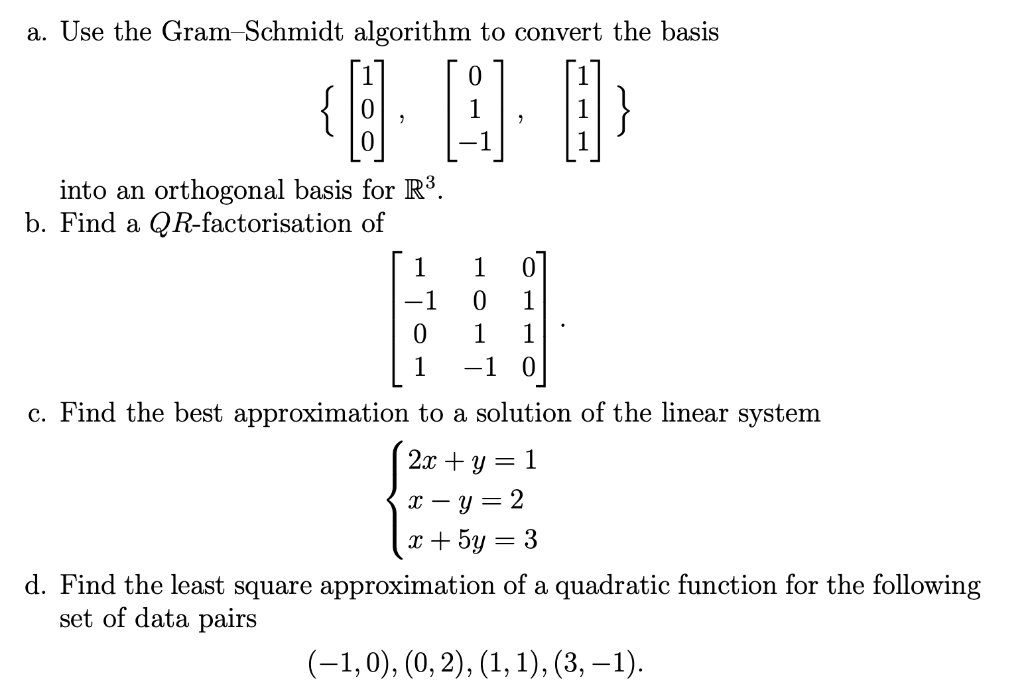 Solved a. Use the Gram-Schmidt algorithm to convert the | Chegg.com