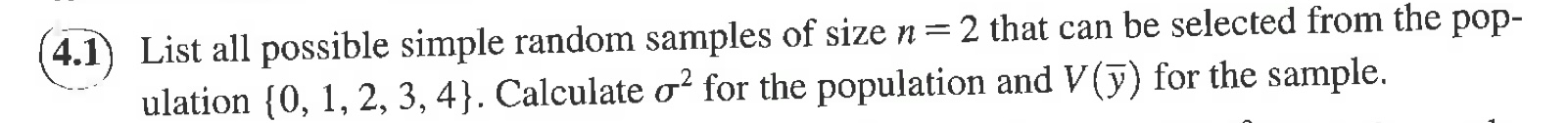 Solved (4.1) List all possible simple random samples of size | Chegg.com