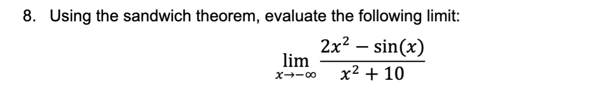 Solved 8. Using the sandwich theorem, evaluate the following | Chegg.com