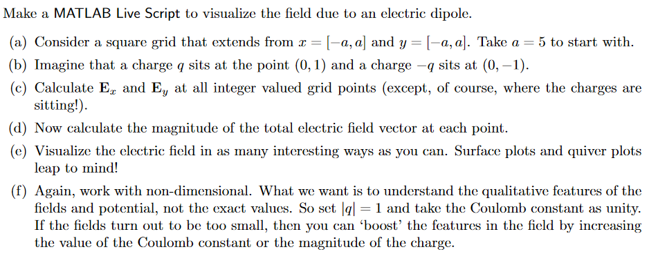 Make a MATLAB Live Script to visualize the field due | Chegg.com