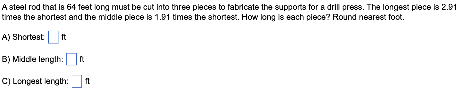 Solved A steel rod that is 64 feet long must be cut into | Chegg.com