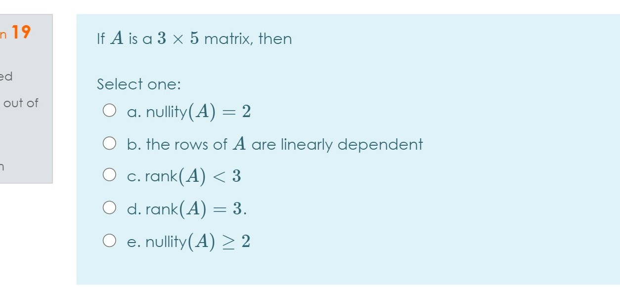 Solved n 19 If A is a 3 x 5 matrix, then Select one: out of | Chegg.com