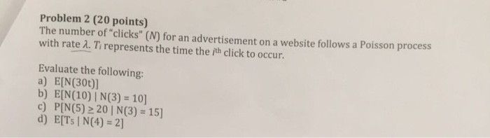 Solved Problem 2 (20 points) The number of "clicks" (N) for | Chegg.com